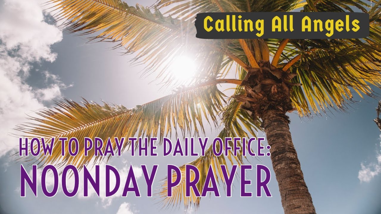How to Pray Noonday Prayer (1/5) - Calling All Angels - YouTube