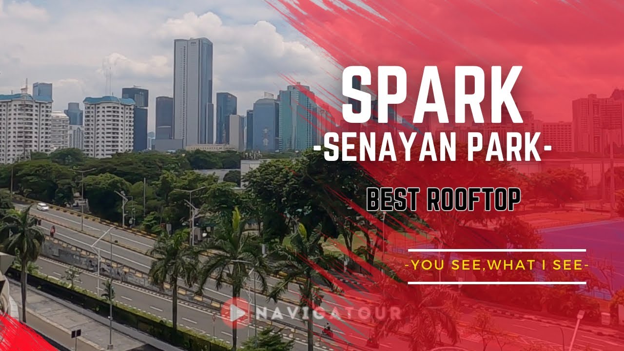 SPARK (SENAYAN PARK) | BEST ROOFTOP IN JAKARTA ️ - YouTube