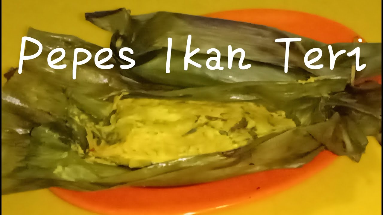 IKAN PEPES TERI PEDAS DAUN KEMANGI TANPA TULANG II PEPES TERI TANPA ...