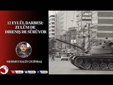 12 Eylül Darbesi: Zulüm de direniş de sürüyor