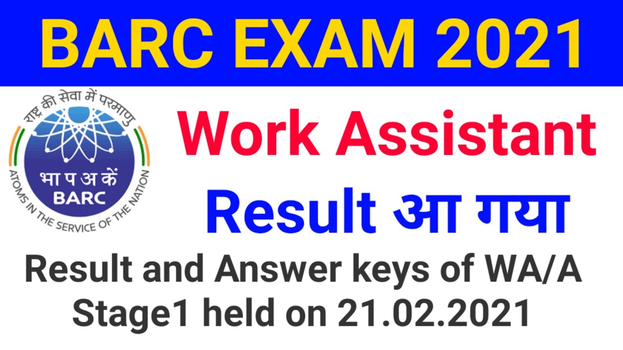 Result and Answer keys of BARC Work Assistant/A Stage1 held on 21.02. ...
