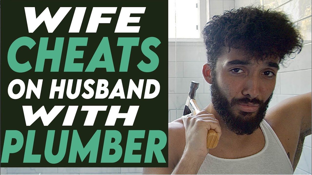 Wife Cheats On Husband With Plumber Find Out What Happens Next