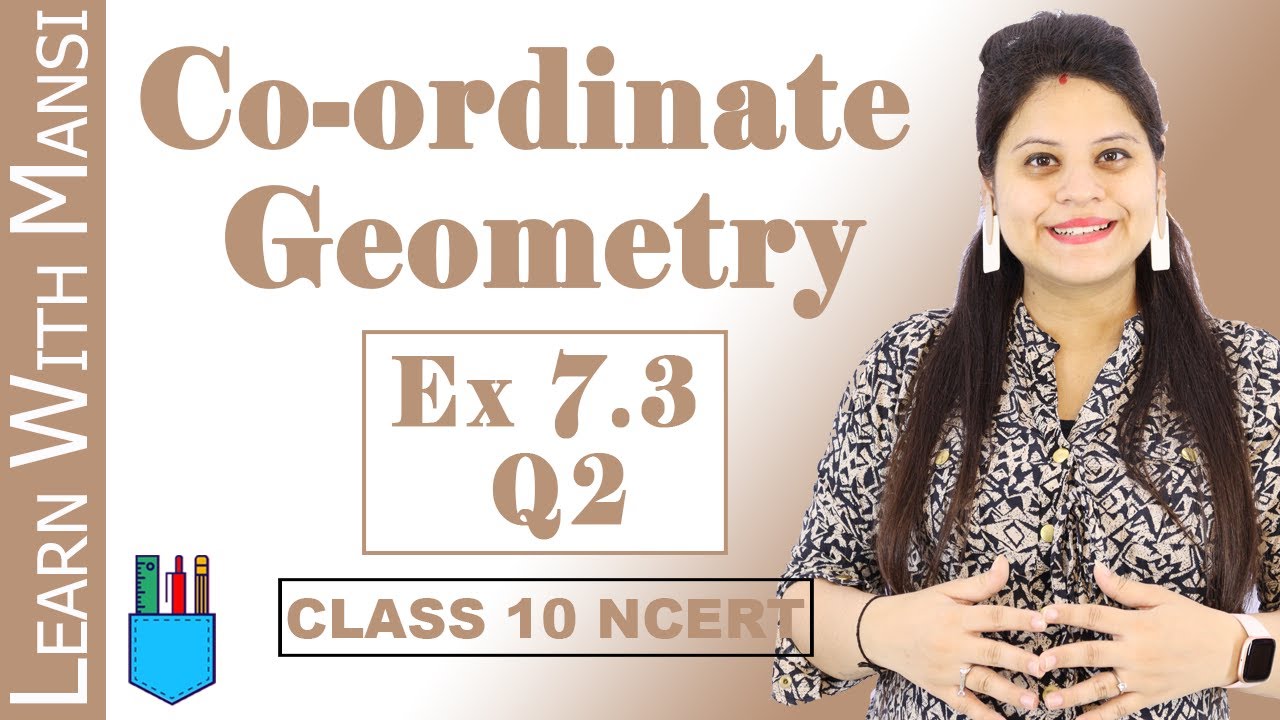 Class 10 Maths | Chapter 7 | Exercise 7.3 Q2 | Co-ordinate Geometry ...