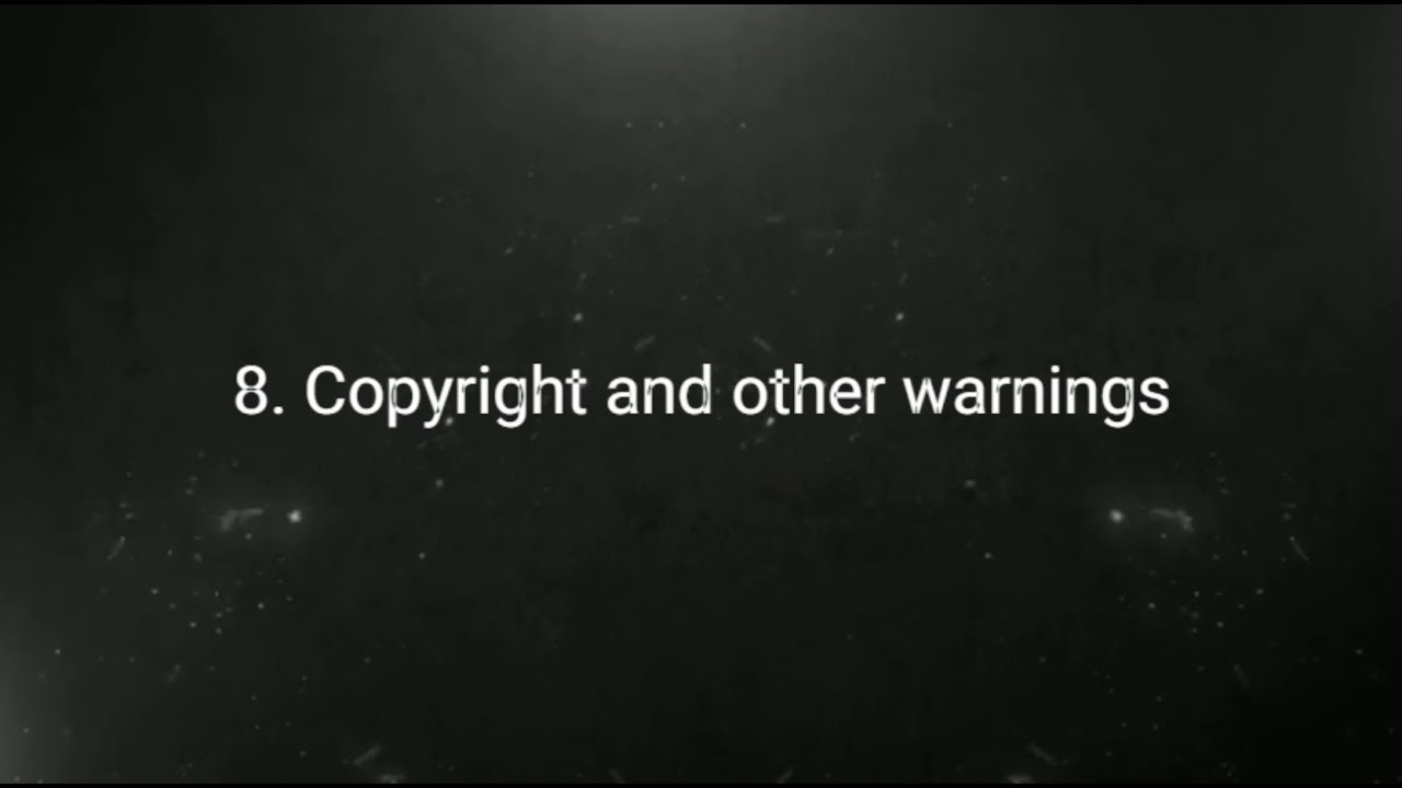 8. Copyright and other warnings - YouTube