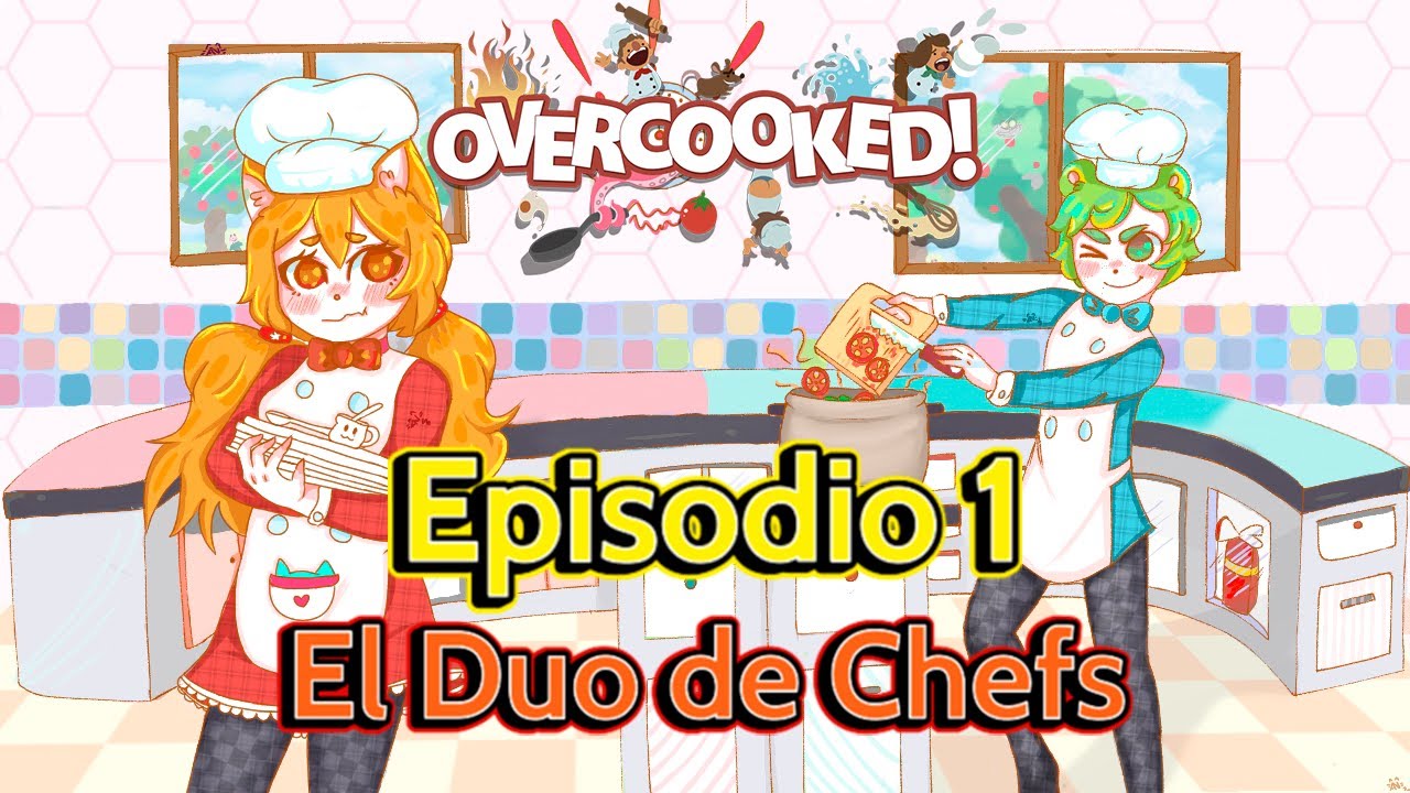 OverCooked│Episodio 1│El Duo de Chefs│Vmaxx1907 - YouTube