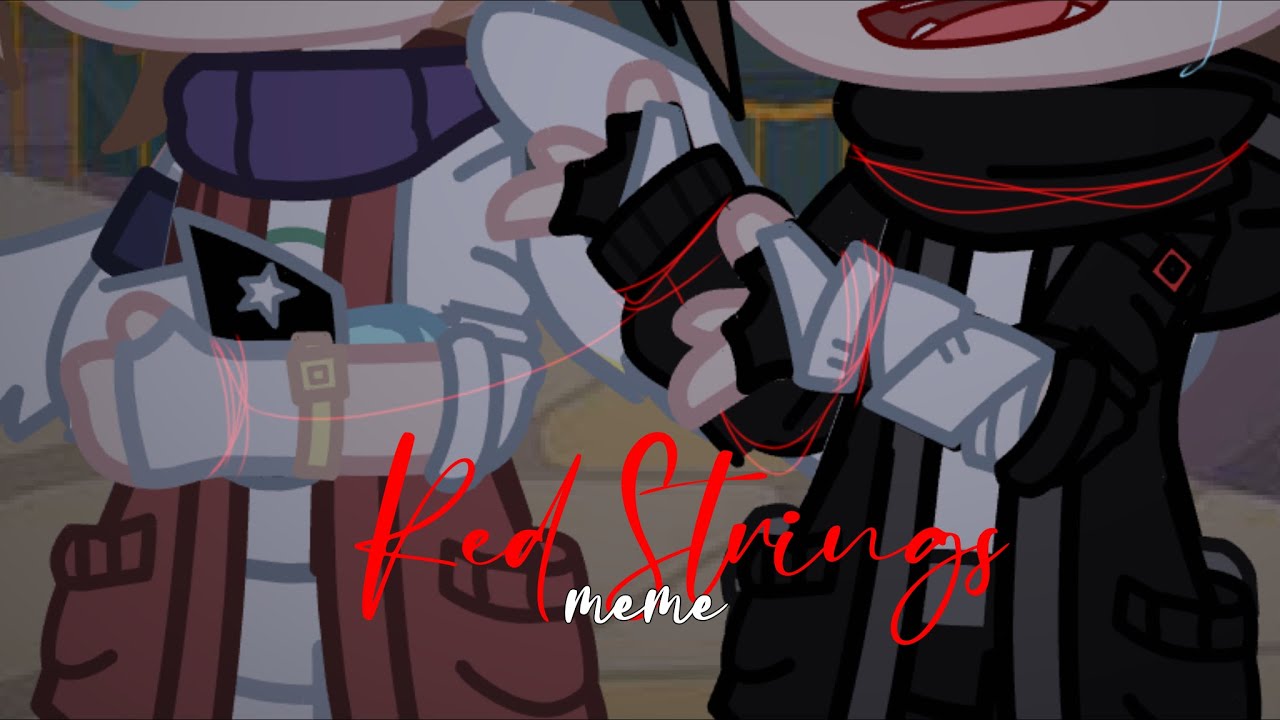 Red Strings [Meme] | BxN angst - YouTube