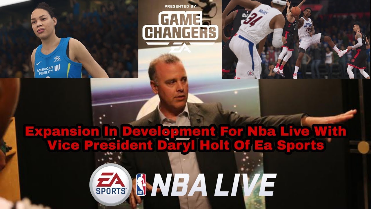 Expansion In Development For NBA Live With Daryl Holt Vice President At ...
