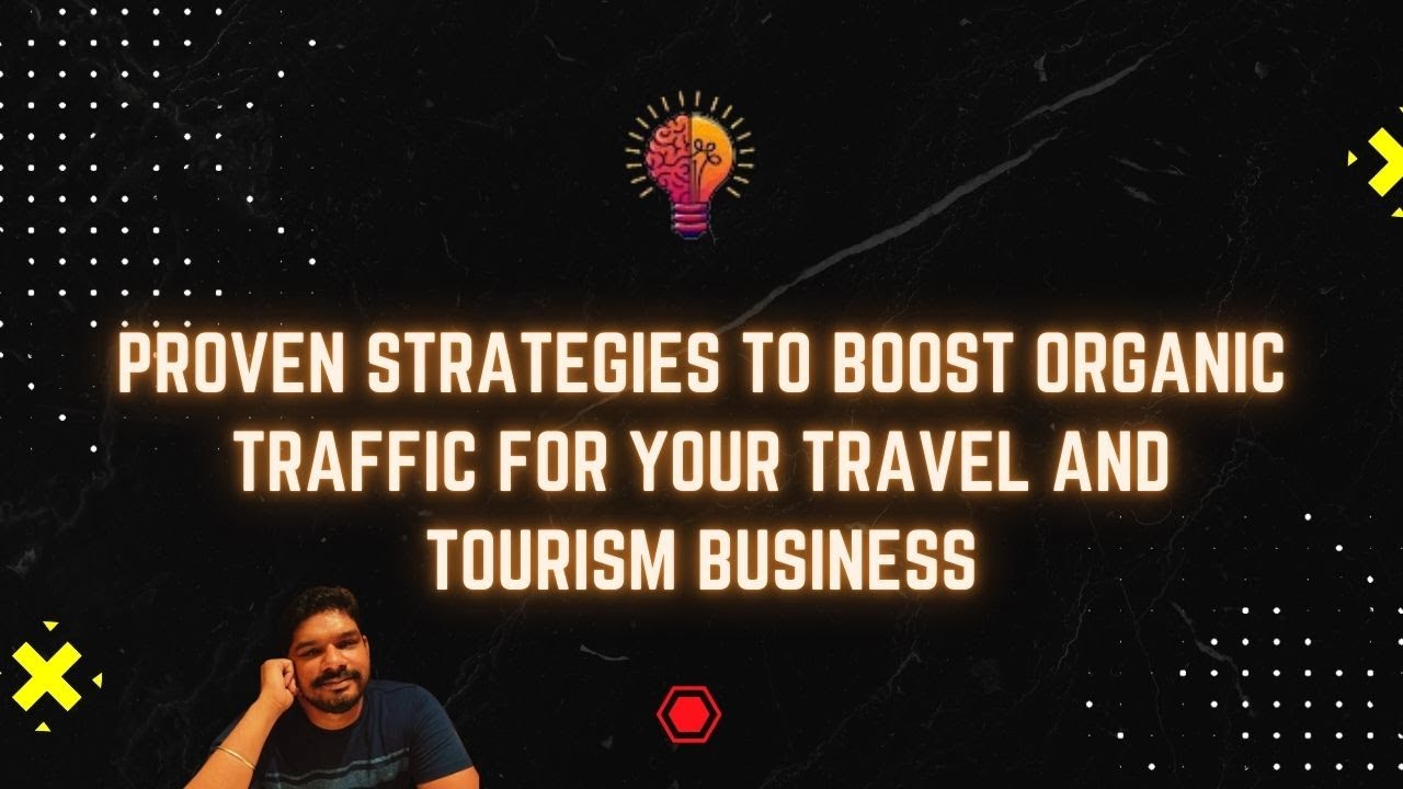 Proven Strategies to Boost Organic Traffic for Your Travel and Tourism ...