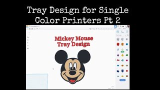 TinkerCAD Tips! Mickey Mouse Tray Design for Single Color Printers Part 2.