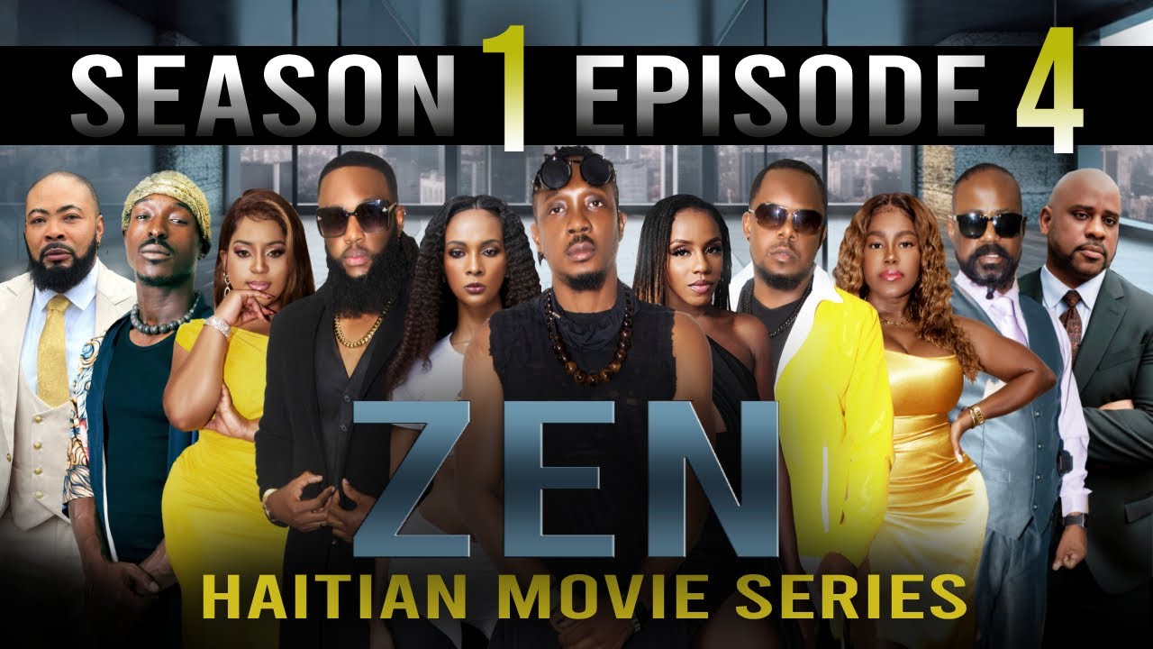 Haitian movie "Zen" Back From Dubai.season 1 episode 4. - YouTube