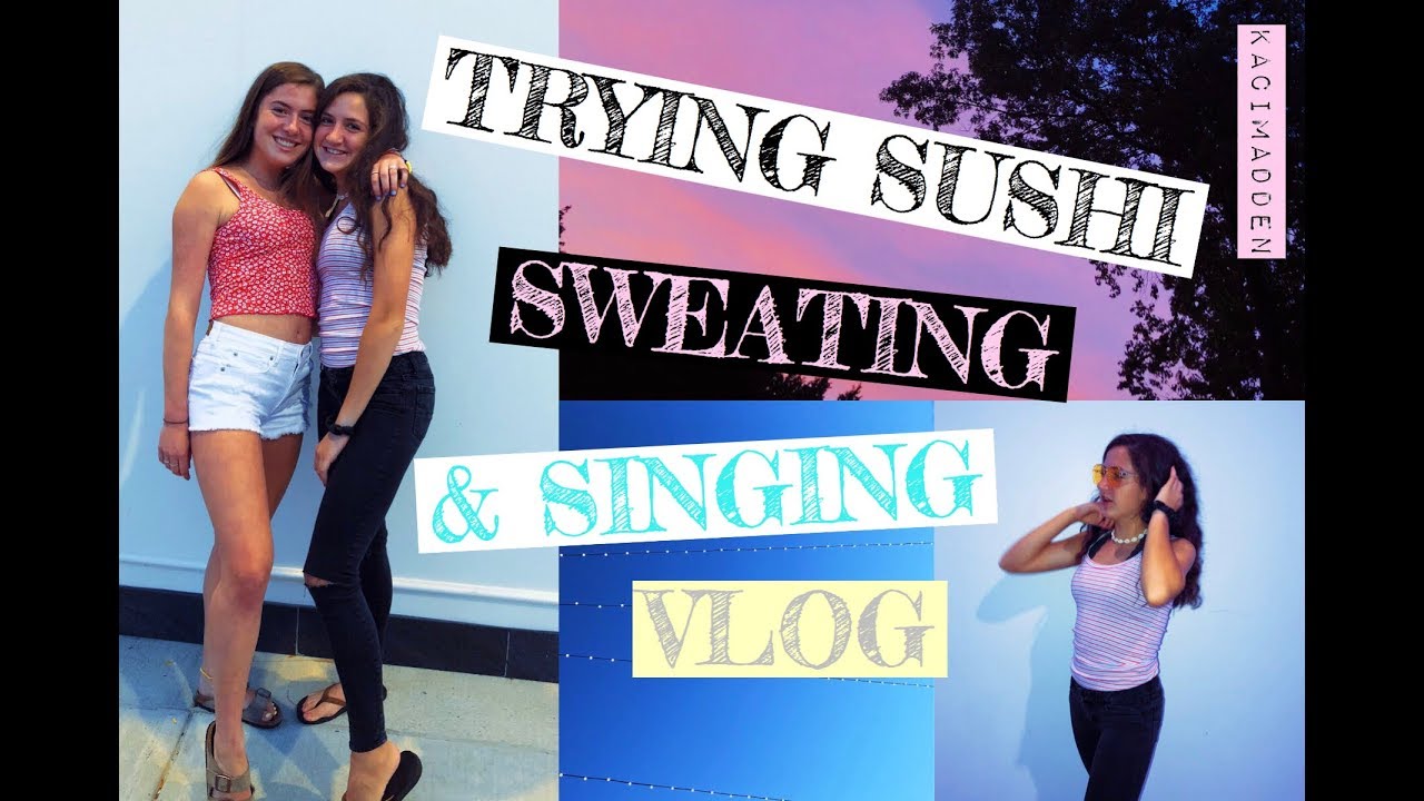 SUSHI, SWEATING & SINGING VLOG - YouTube