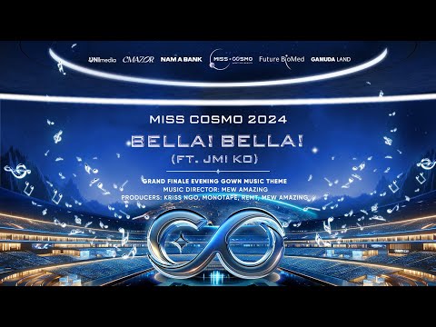 Bella! Bella! | Grand Finale Miss Cosmo 2024 Official Theme Song