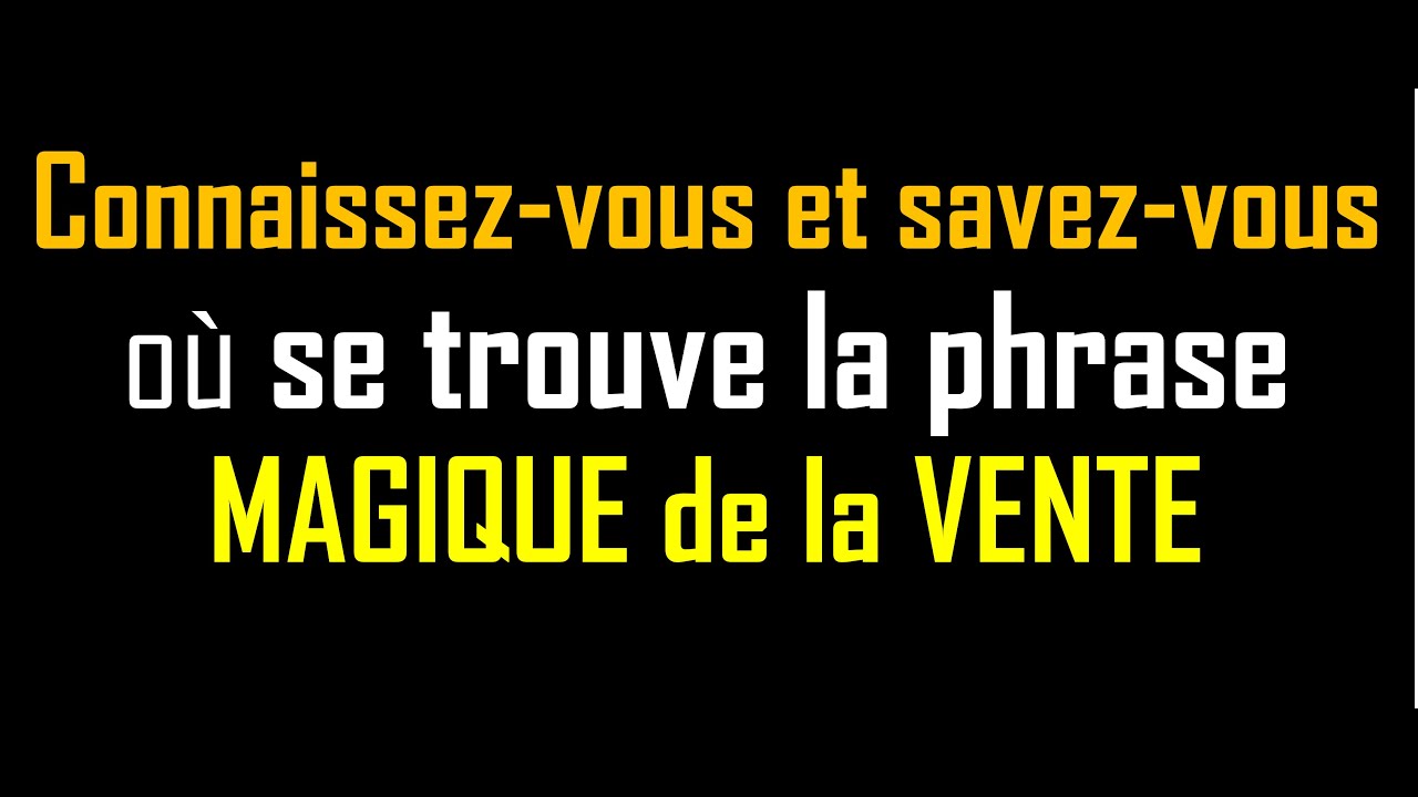 Connaissez-vous et savez-vous ou se trouve la phrase MAGIQUE de la ...