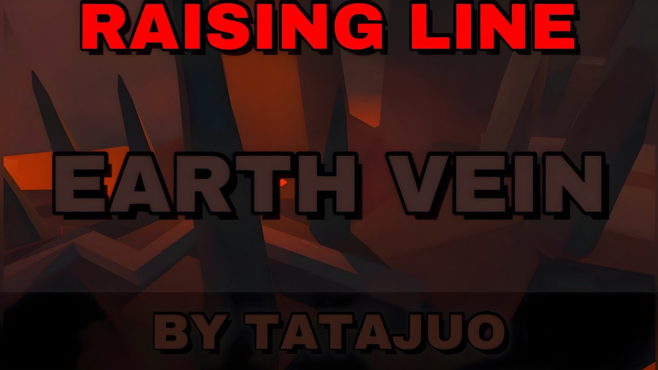 Raising Line | Earth Vein By tatajuo - YouTube