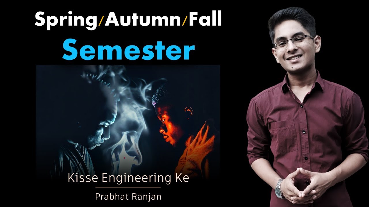 Autumn vs Spring vs Fall semester in college | Kisse Engineering Ke ...