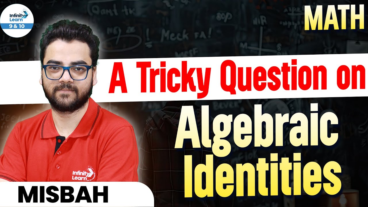 A Tricky Question on Algebraic Identities | Class 9 Math | Math Tips ...