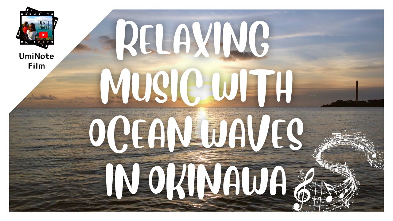 【BGM｜vol.2】Relaxing Music with Ocean Waves in Okinawa Japan. Beautiful ...