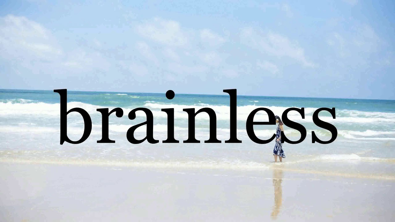 How To Pronounce brainless🌈🌈🌈🌈🌈🌈Pronunciation Of brainless - YouTube