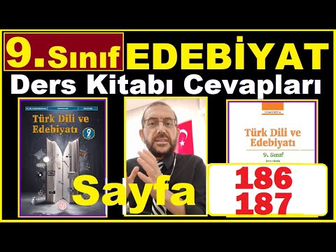 9. SINIF EDEBİYAT DERS KİTABI CEVAPLARI SAYFA 186; 9.SINIF EDEBİYAT KİTABI CEVAPLARI SAYFA 186,187