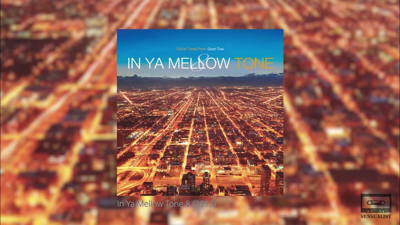 IN YA MELLOW TONE 8 / SEN.MUSIC - YouTube
