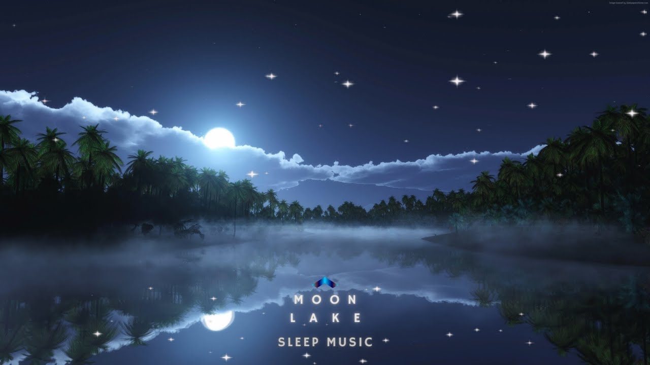 Moon Lake | Sleep Music | Soul Relaxing Music, Meditation Music ...