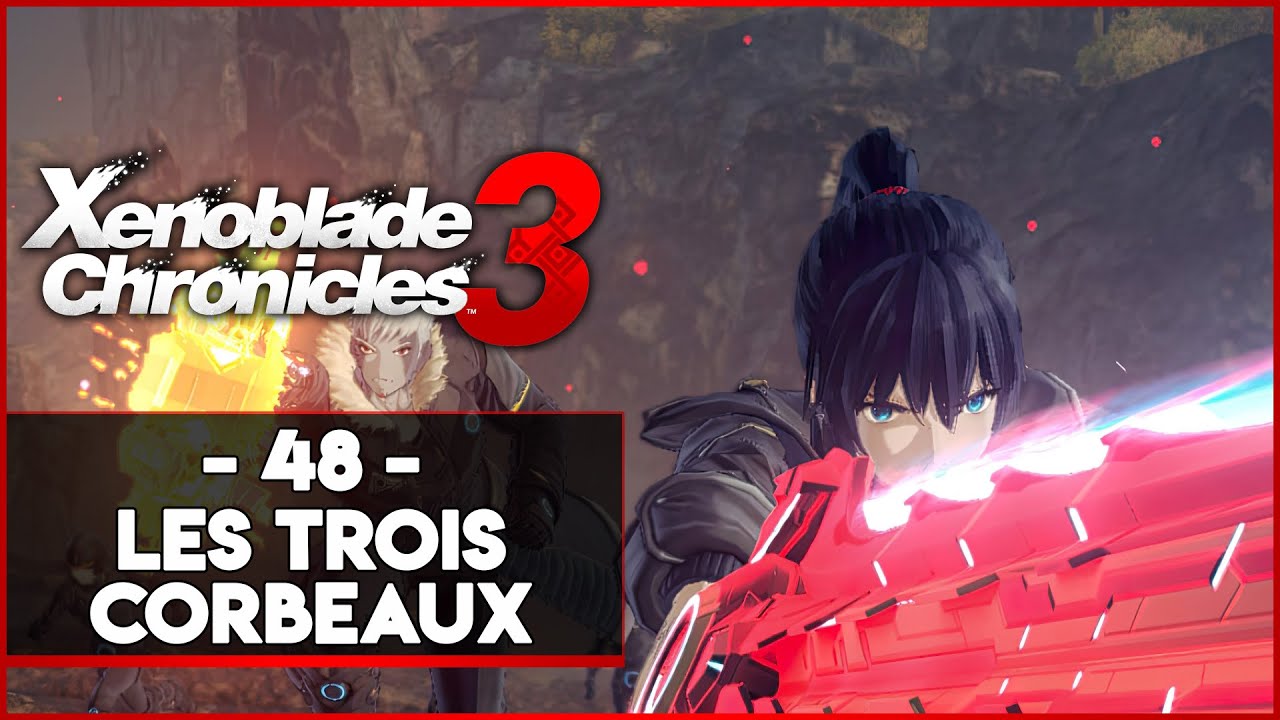 XENOBLADE CHRONICLES 3 #48 - LES TROIS CORBEAUX - YouTube