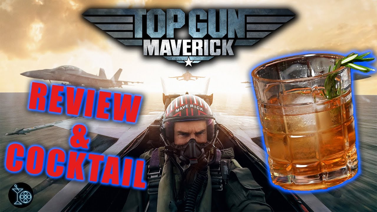 Top Gun: Maverick - Review & Cocktail - YouTube