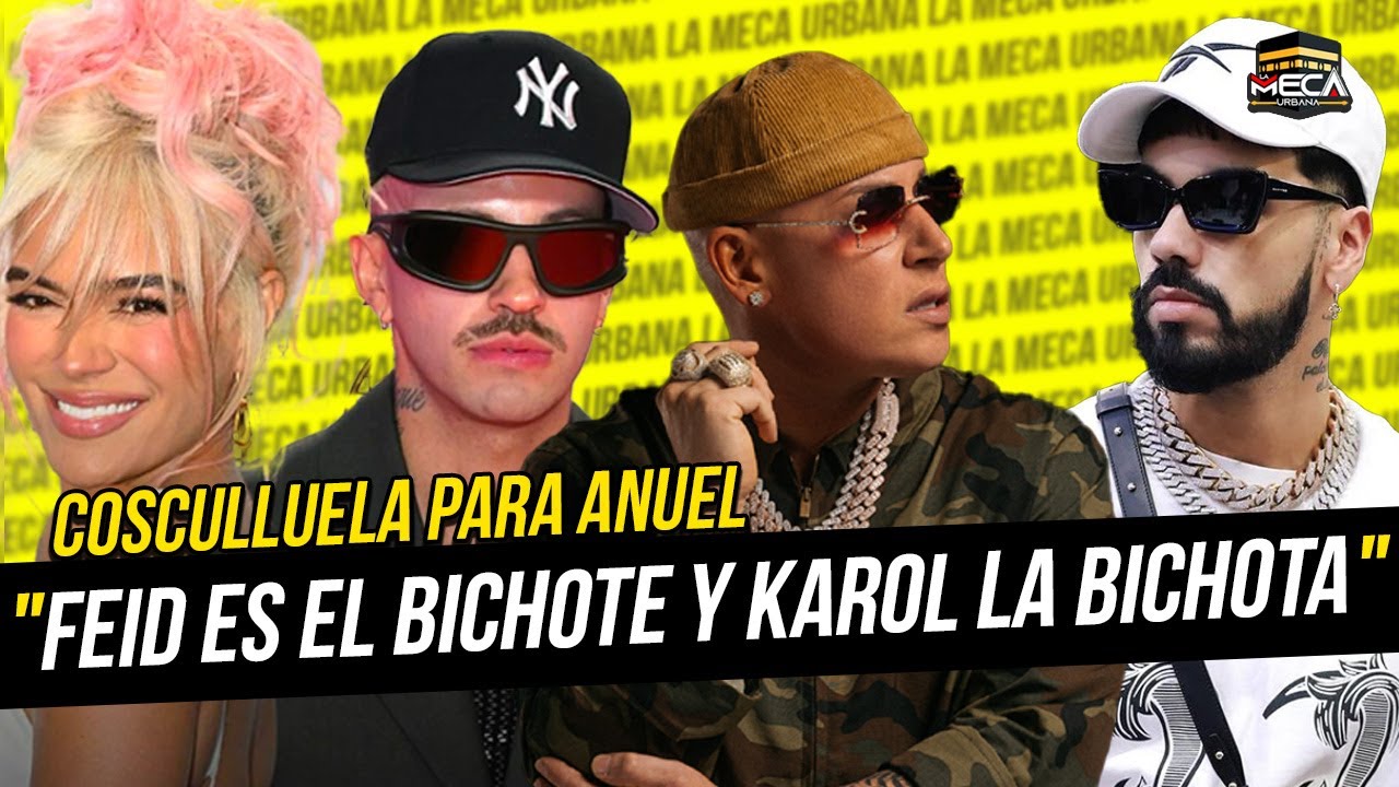 DE COSCULLUELA PARA ANUEL AA "FEID ES EL BICHOTE Y KAROL G LA BICHOTA ...