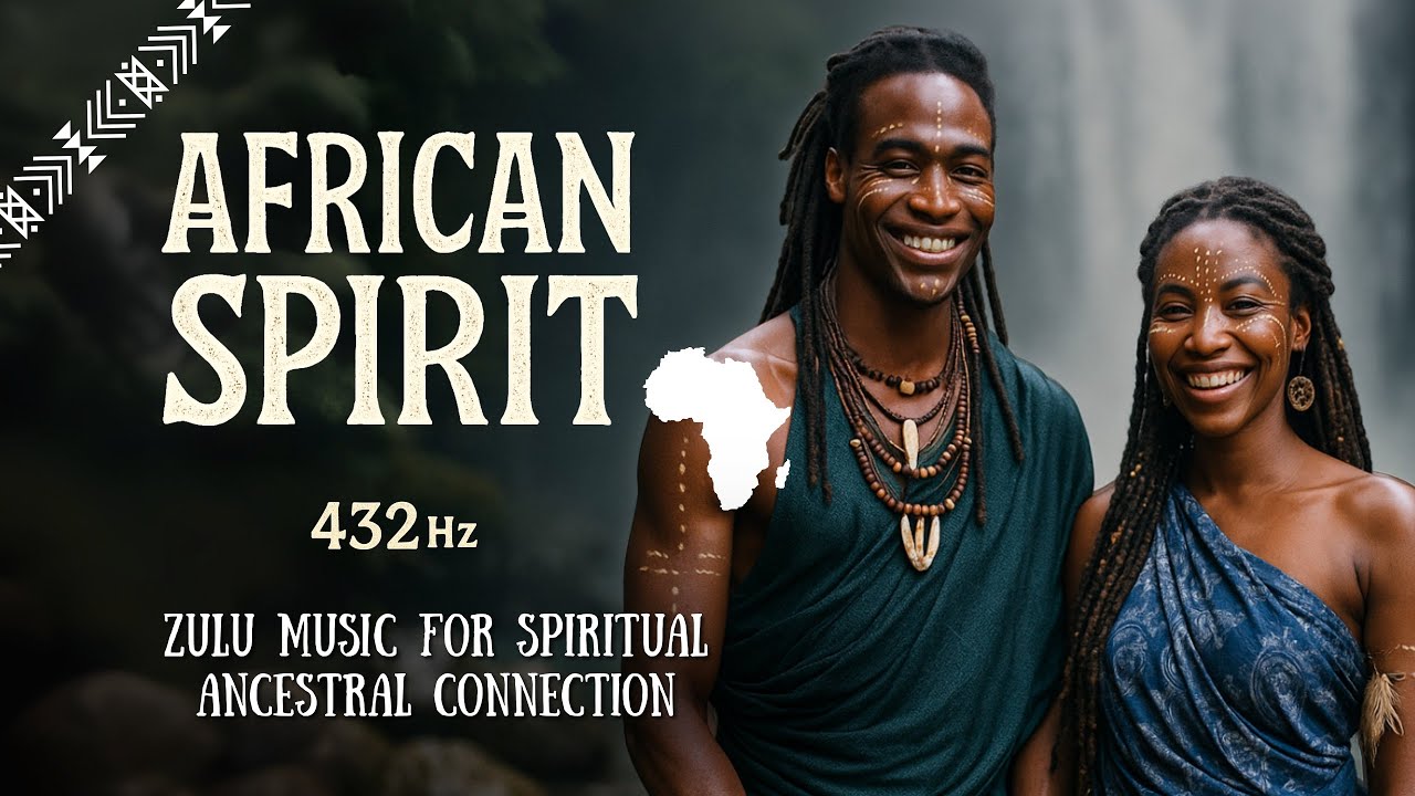 African Awakening Through Ancestral Wisdom | 432Hz Healing Sound – Zulu ...