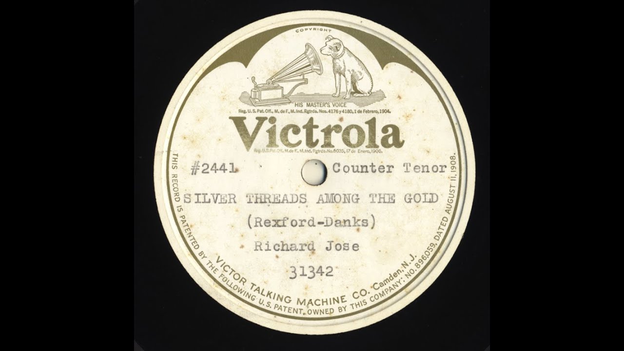 Silver Threads Among The Gold-Richard Jose, 1903, Earliest recording of ...