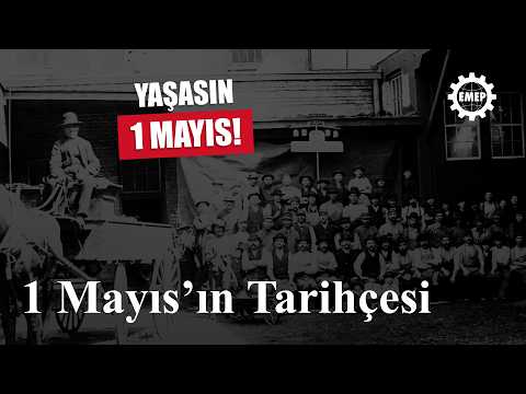 1 Mayıs'ın Tarihçesi | Türkiye'de İlk 1 Mayıs'lar
