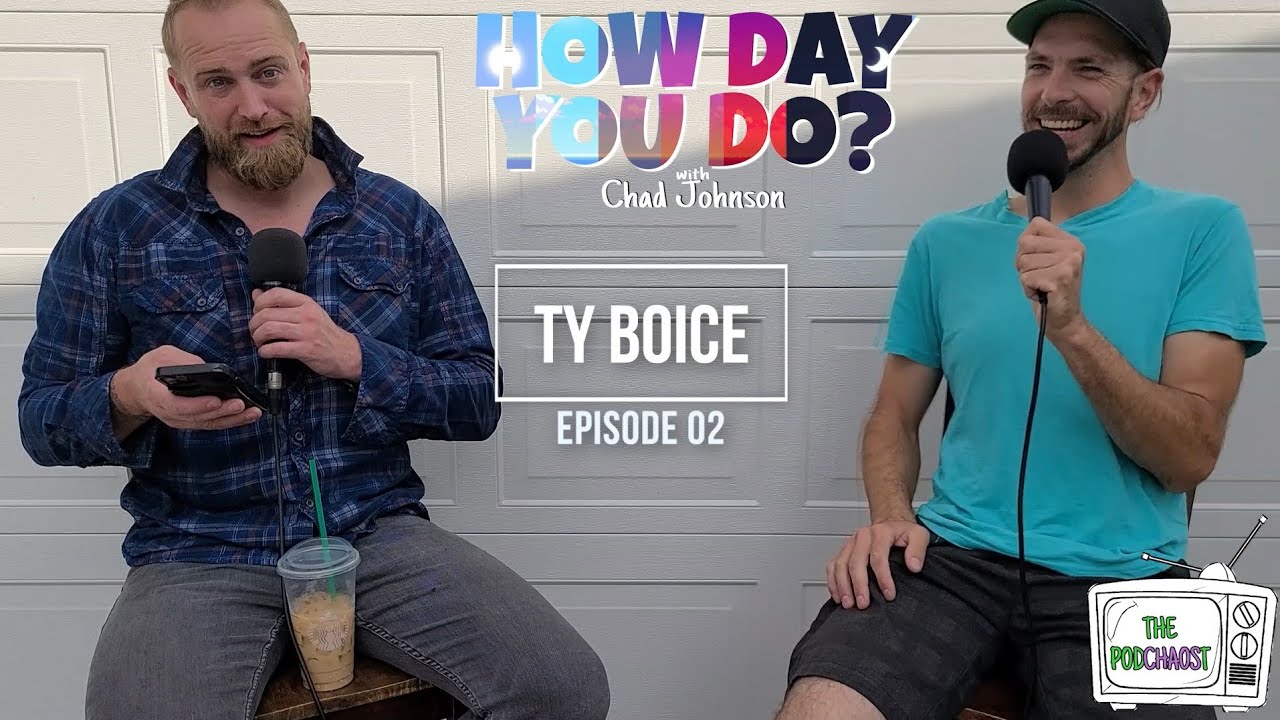 Ty Boice 02 - How Day You Do? with Chad Johnson | The Podchaost - YouTube