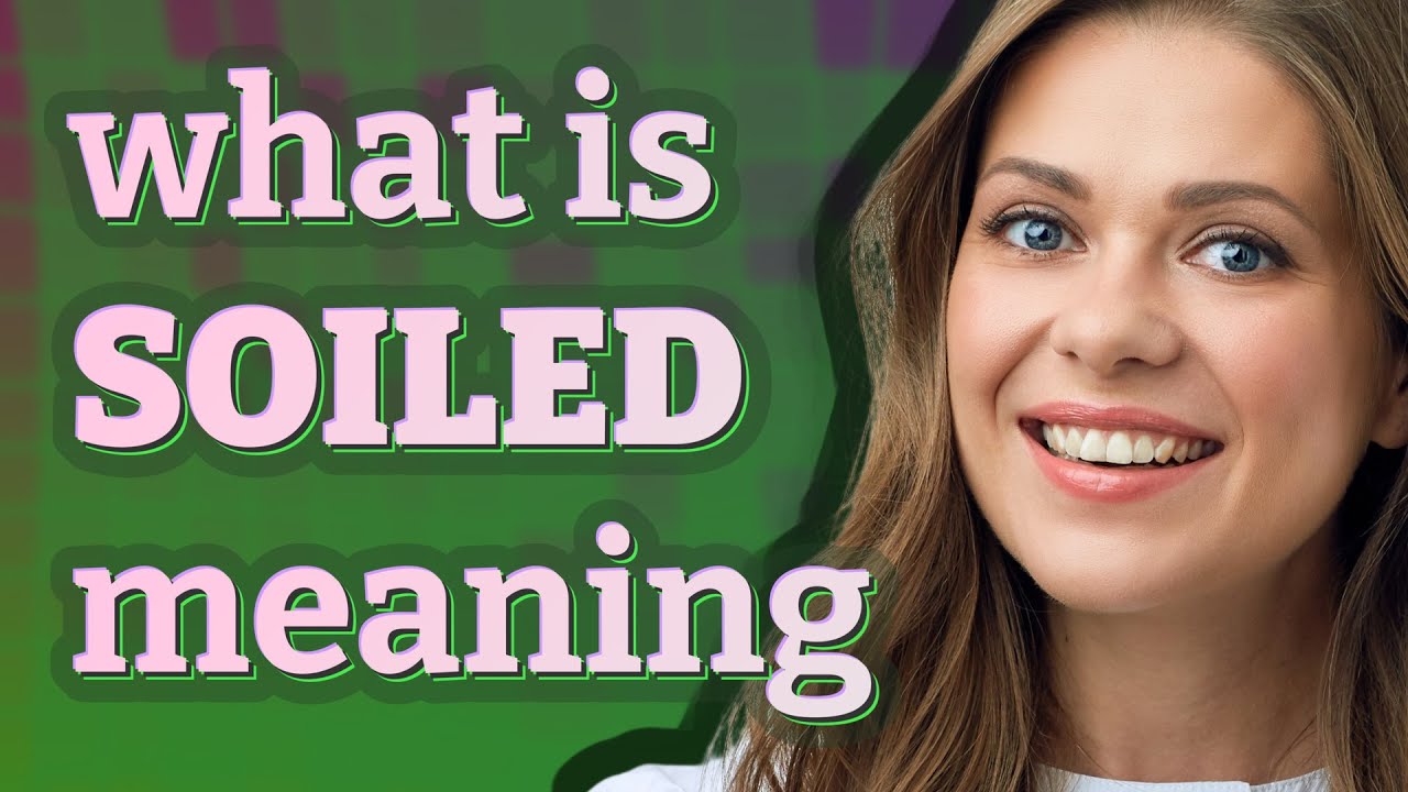 Soiled Meaning Of Soiled YouTube Soiled Meaning Of Soiled YouTube