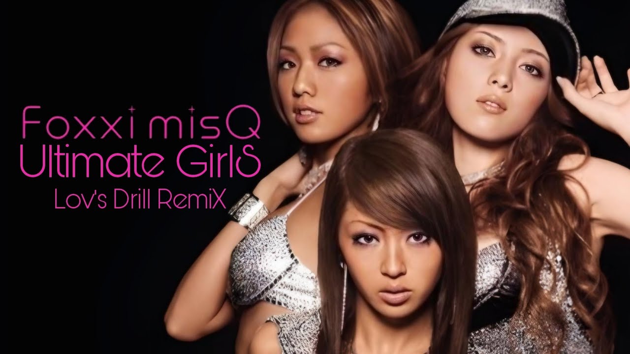 Foxxi misQ - Ultimate Girls (Lov's Drill Remix) - YouTube