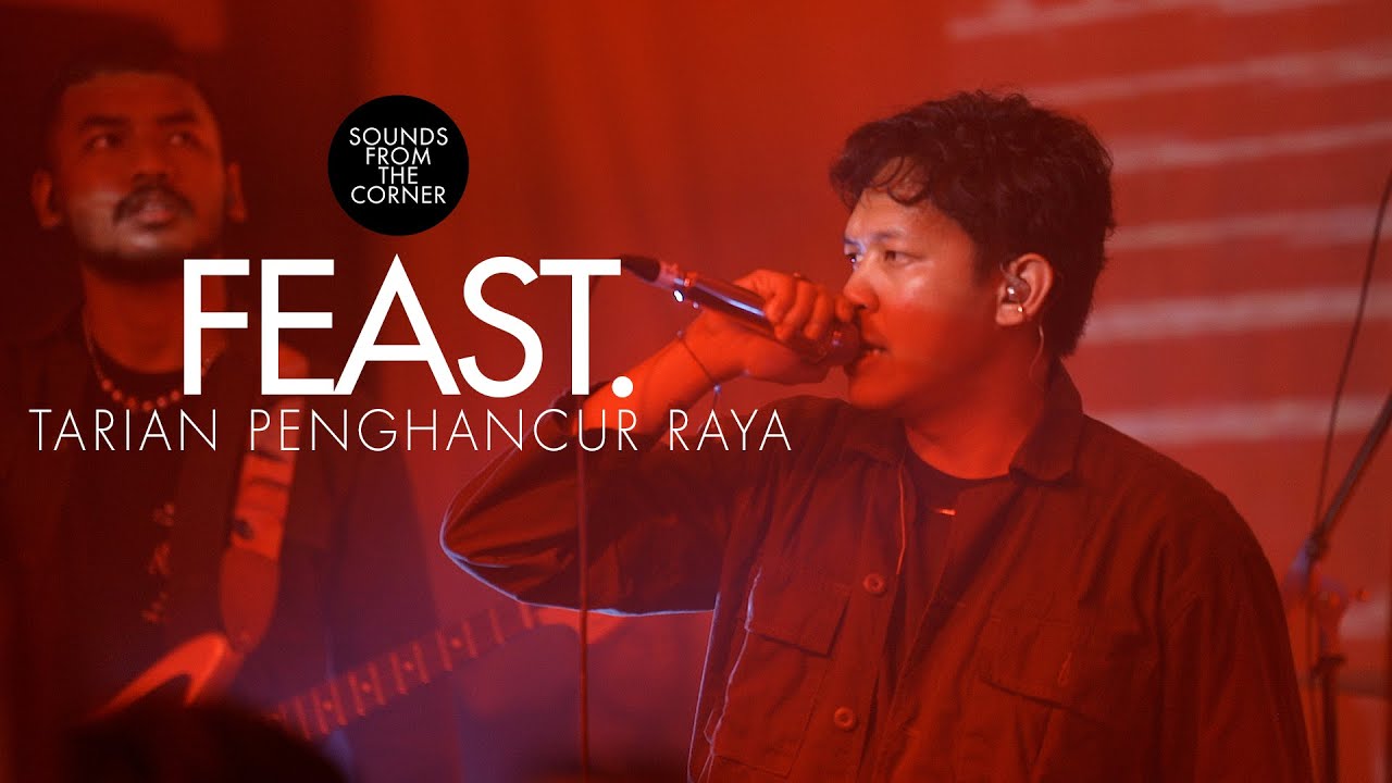 .Feast - Tarian Penghancur Raya | Sounds From The Corner Live #72 - YouTube