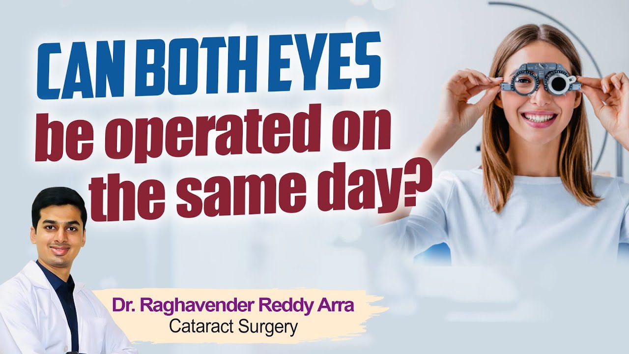 Can Both Eyes Be Operated On The Same Day..? || Dr. Raghavender Reddy ...