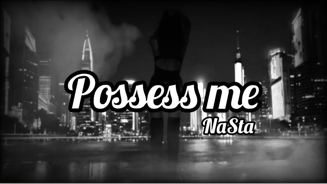 Possess me - YouTube