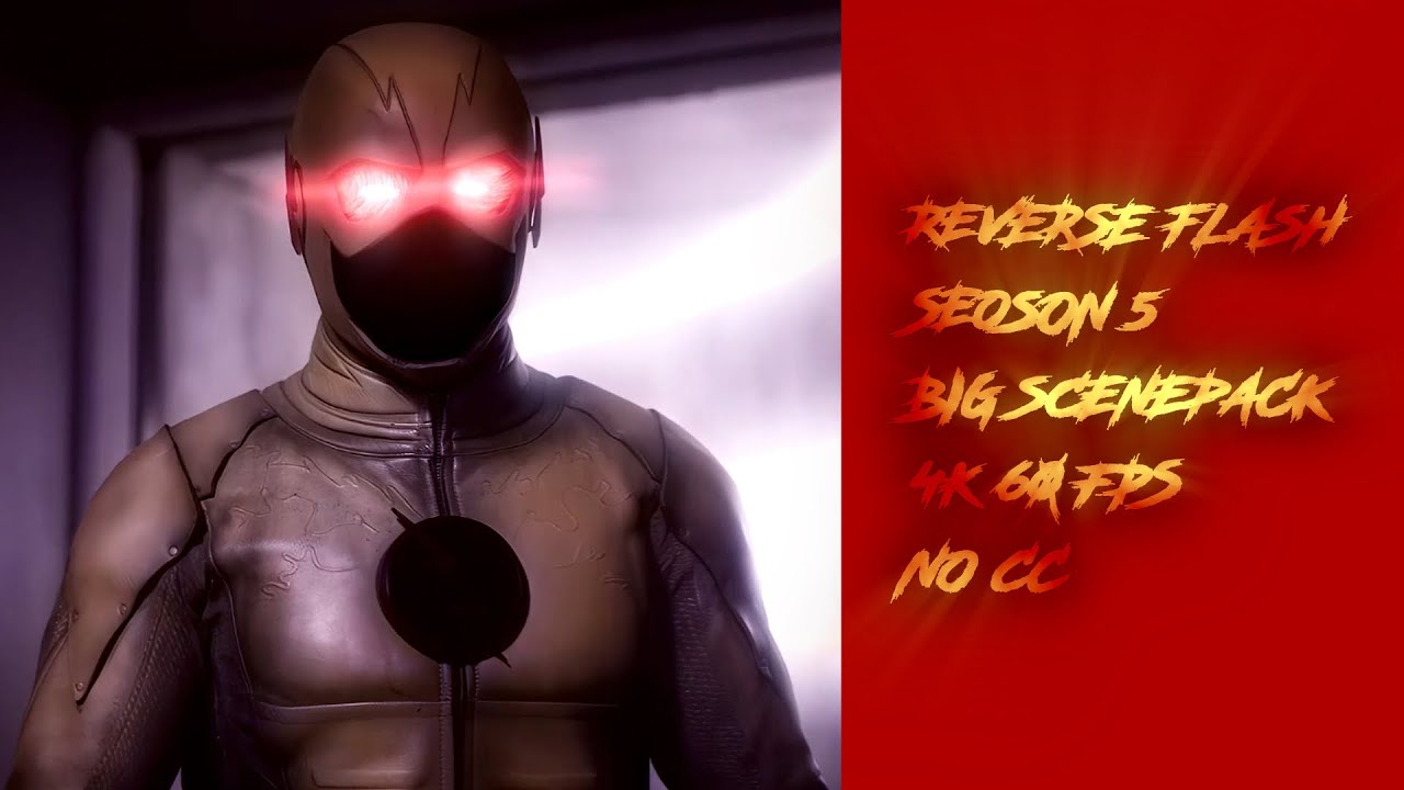 Reverse flash S5 Big Scenepack 4K 60 FPS No cc - YouTube