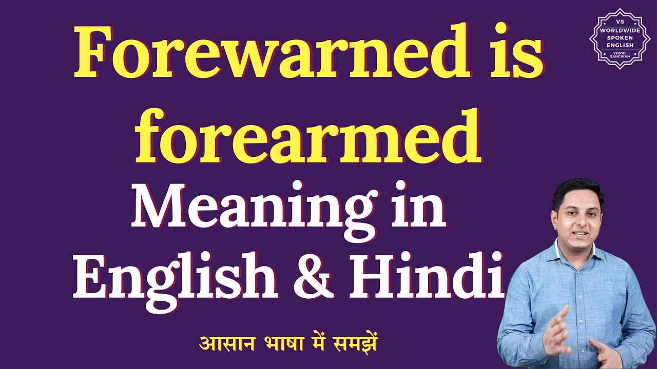 What does "Forewarned is forearmed" mean? Explained meaning of ...