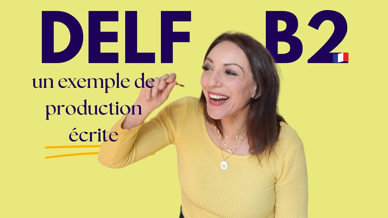 DELF B2 Production crite Un Exemple Expliqu YouTube