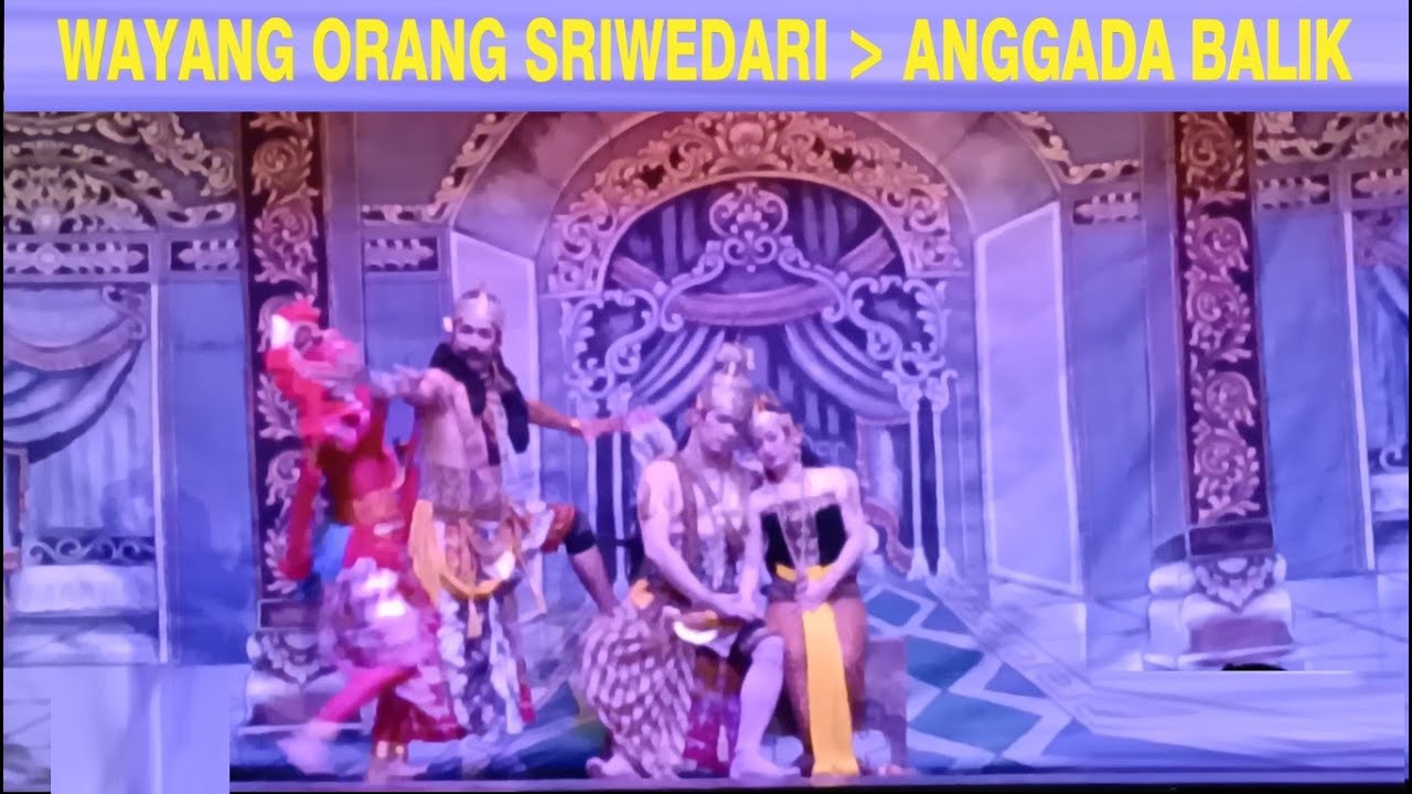 WAYANG ORANG SRIWEDARI || LAKON ANGGADA BALIK - YouTube