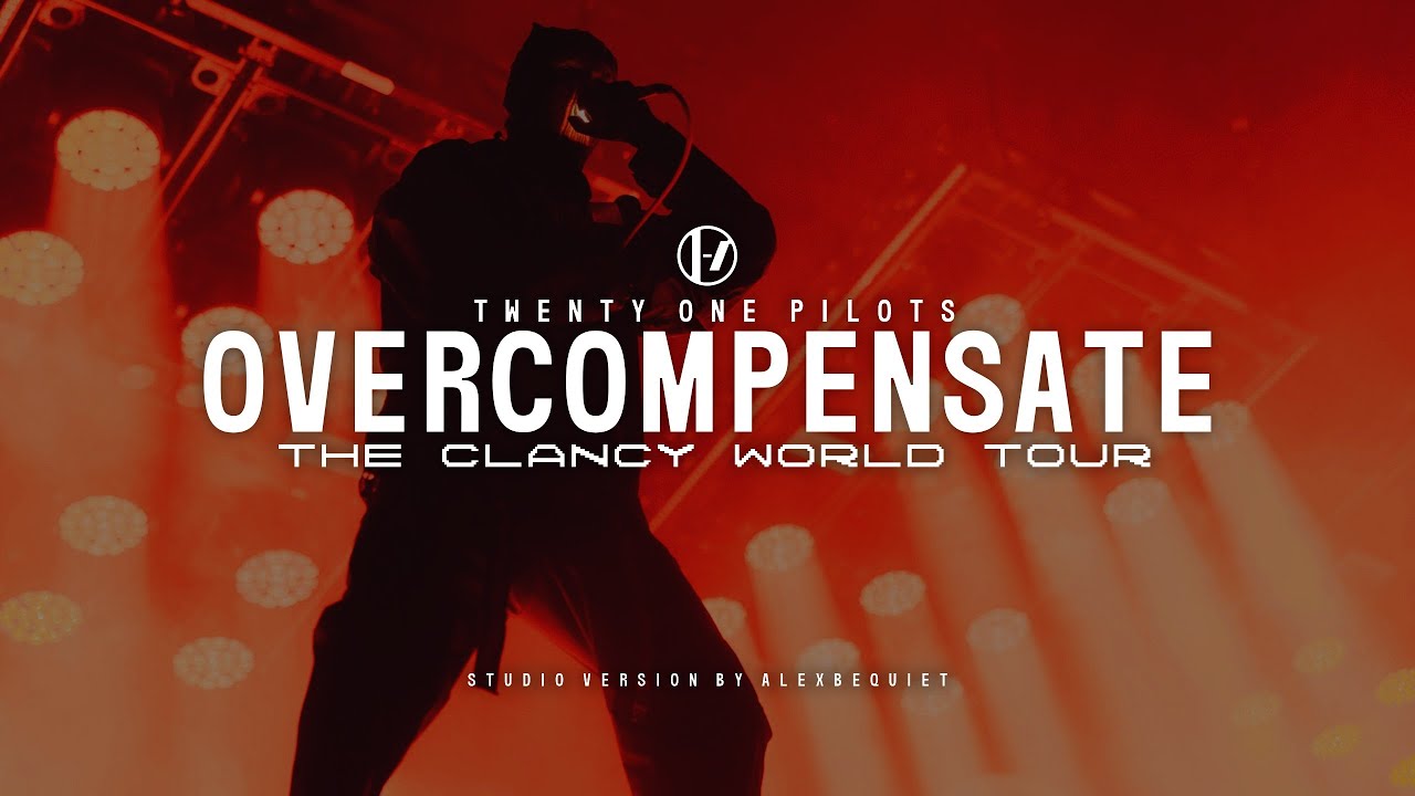 Twenty One Pilots - Overcompensate (The Clancy Tour Studio Version ...