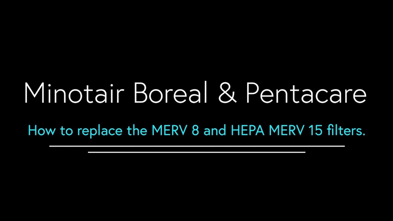 Minotair - How to Replace MERV 8 and HEPA MERV 15 Filters - YouTube