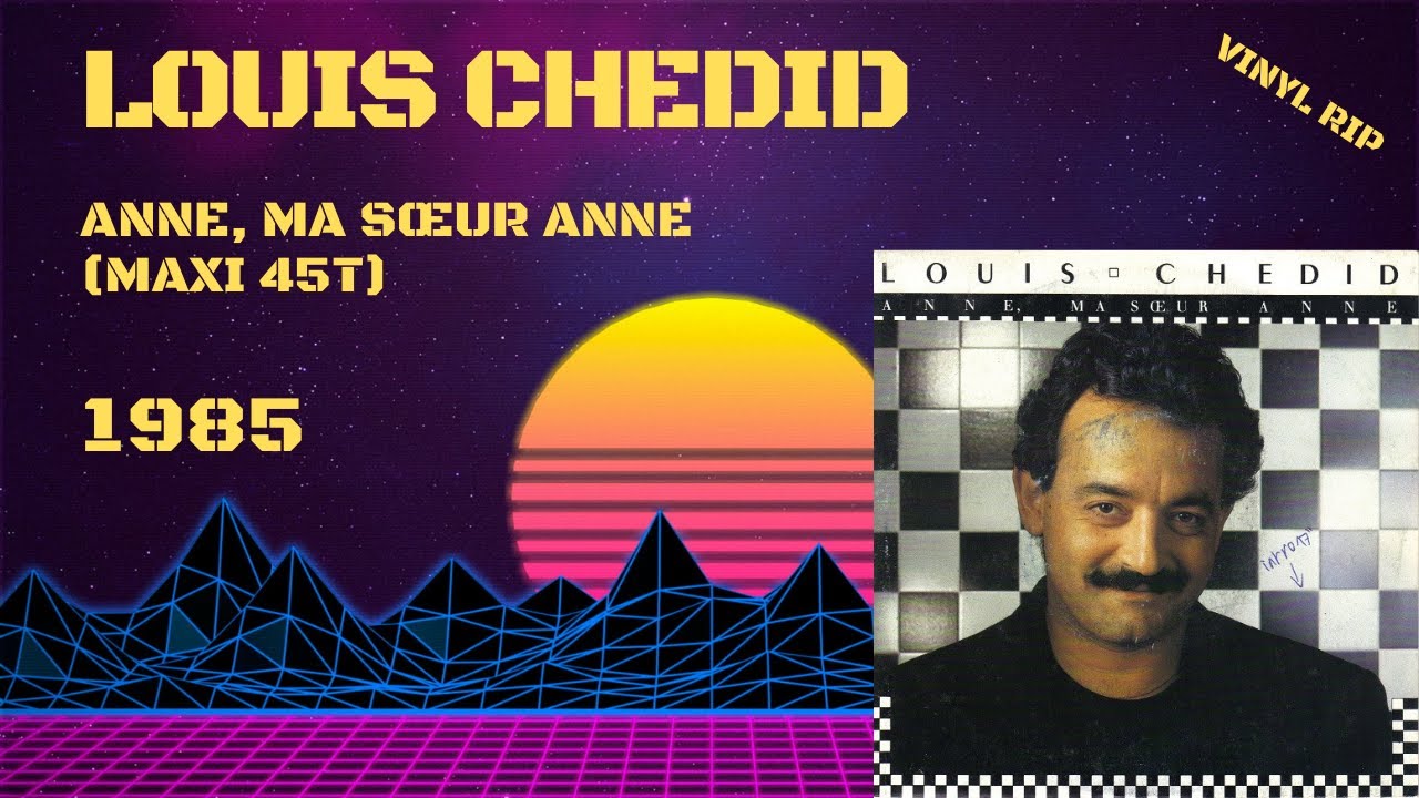 Louis Chedid - Anne, Ma Sœur Anne (1985) (Maxi 45T) - YouTube