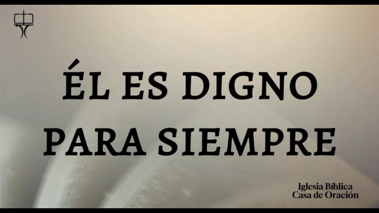 Digno para siempre ♫ (Letra) Para su Gloria - YouTube