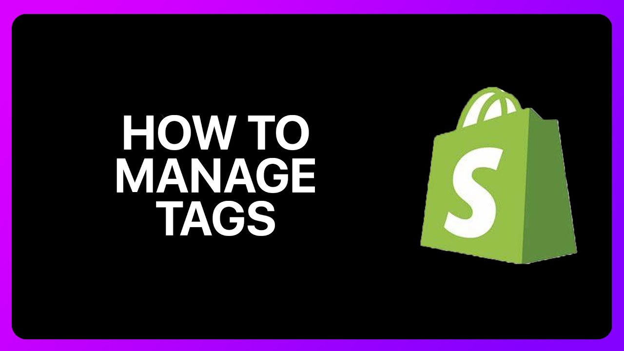 How To Manage Tags In Shopify Tutorial - YouTube