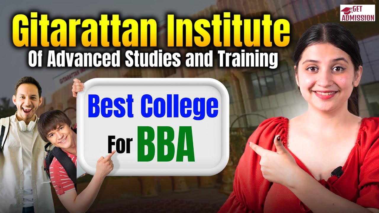 Gitarattan Institute BBA Review | Full Details of GIAST College in ...