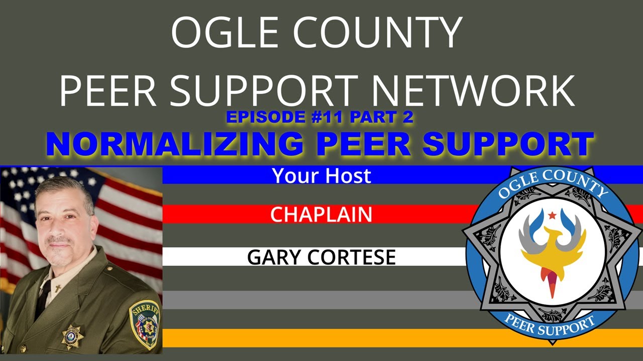"NORMALIZING PEER SUPPORT” Part 2 – Chaplain Gary Cortese [E11_P2] # ...