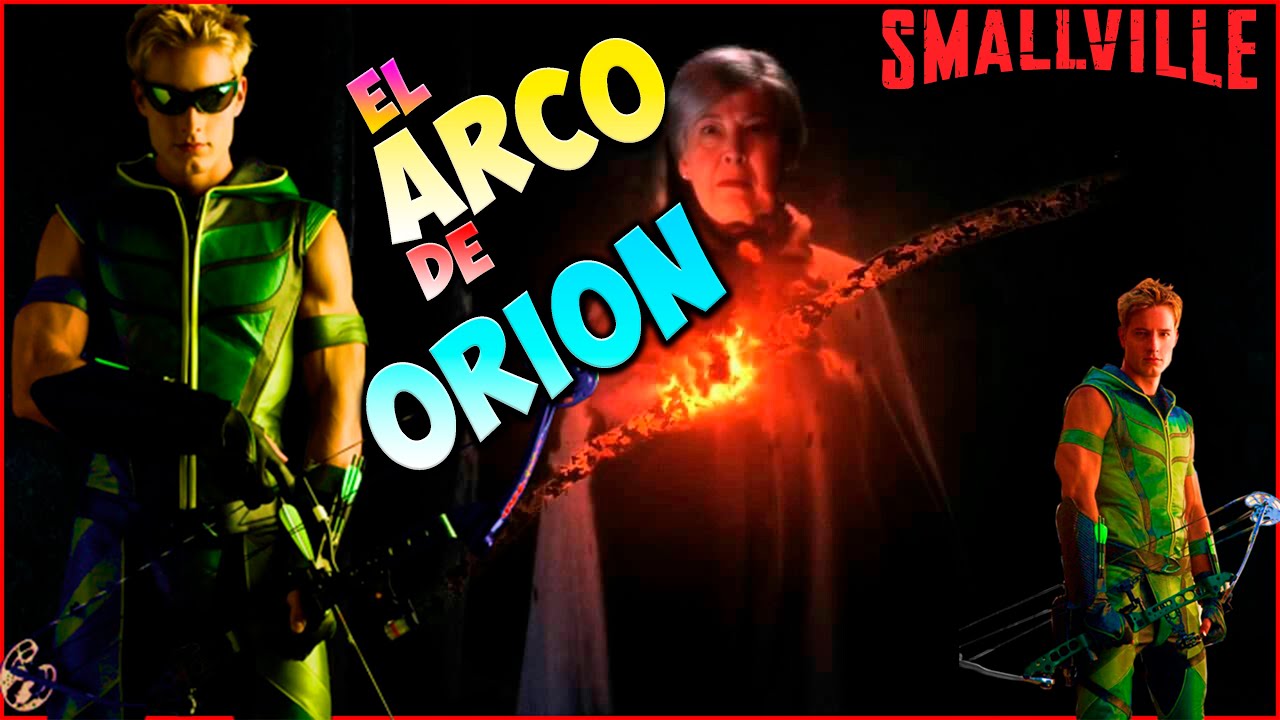 El ARCO DE ORION Smallville el más PODEROSO de la DC COMICS para ...