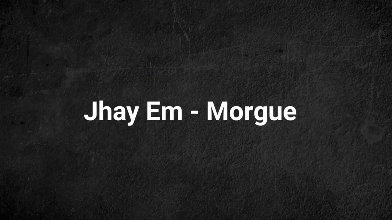 Jhay Em – Morgue (Official Lyrics Video) Prod. by Vann - YouTube